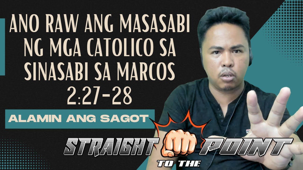 Ano raw ang masasabi ng Catolico sa Marcos 2:27-28 - YouTube