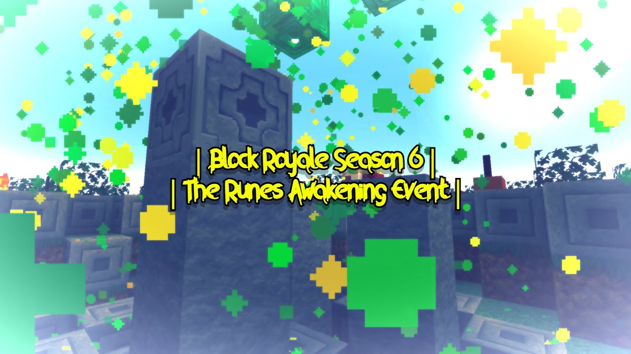 Block Royale Season 6 | The Runes Awakening Event. - YouTube