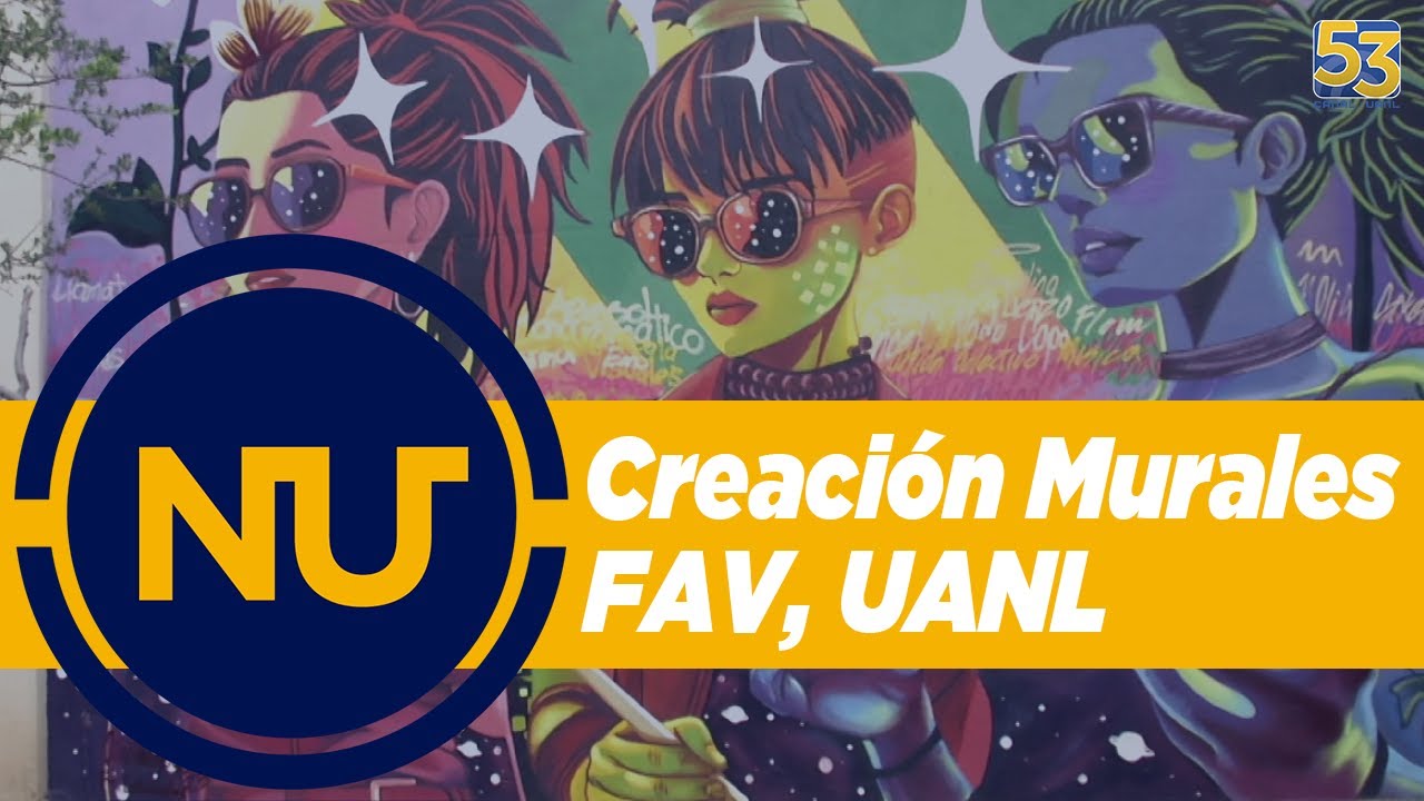 UANL | Creación de Murales en la Facultad de Artes Visuales - YouTube