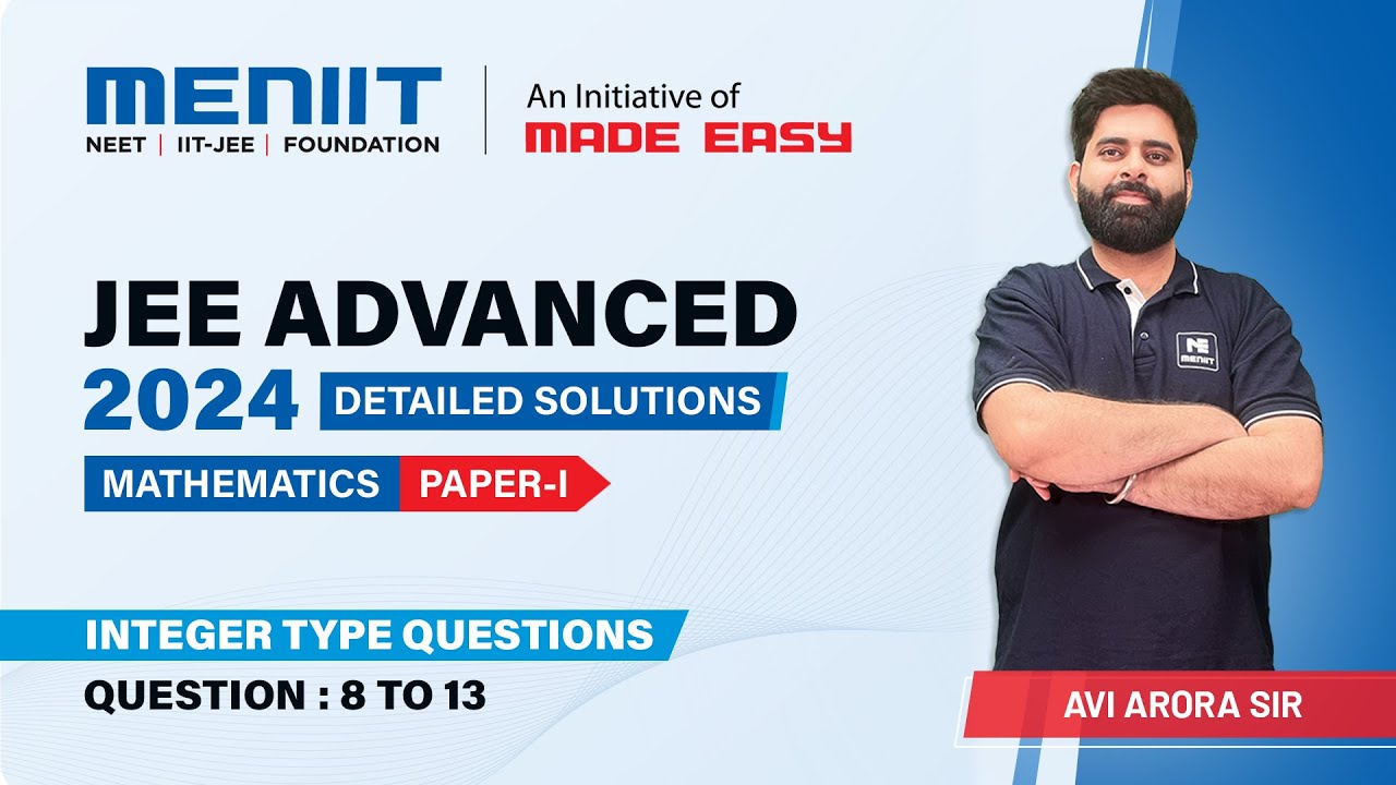 JEE Advanced 2024 | Mathematics Paper 1 Detailed Solutions | Integer ...