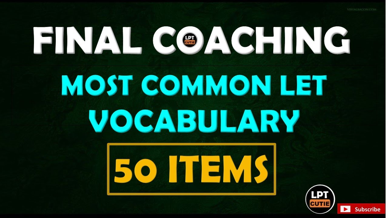 FINAL COACHING | 50 MOST COMMON LET VOCABULARY WORDS (SEPTEMBER 29 ...