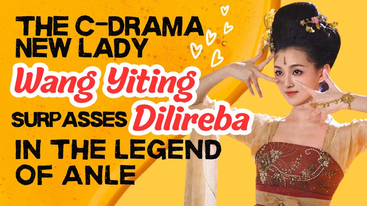 The C-Drama New Lady: Wang Yiting SURPASSES Dilireba in The Legend of AnLe | Cbiz Drama - YouTube