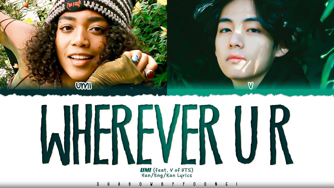 [OFFICIAL TRANSLATIONS] UMI 'wherever u r (feat. V of BTS)' Lyrics ...