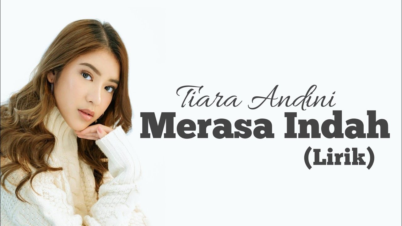 Merasa Indah - Tiara Andini (Lirik) - YouTube
