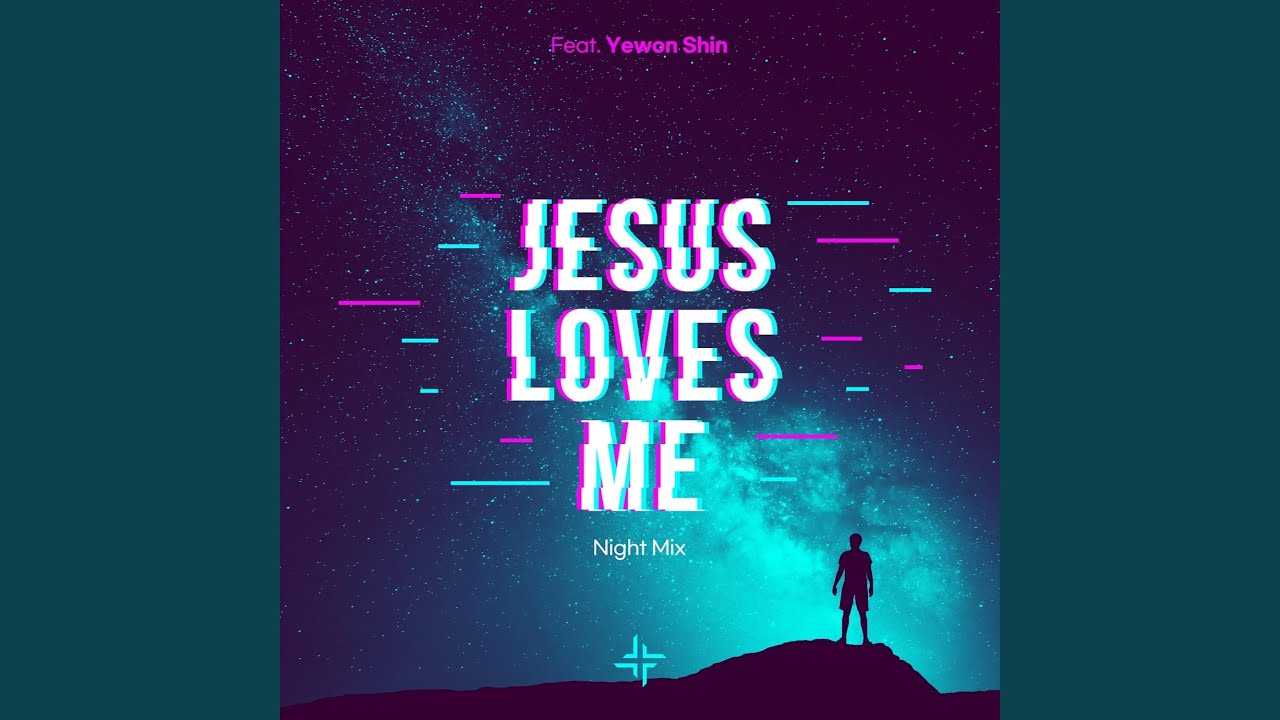 Jesus Loves Me (Feat.Yewon Shin) (Night Mix) - YouTube