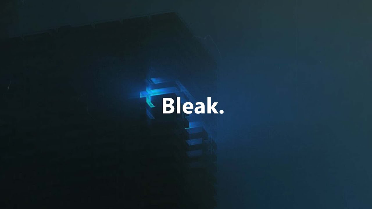 Bleak. - YouTube