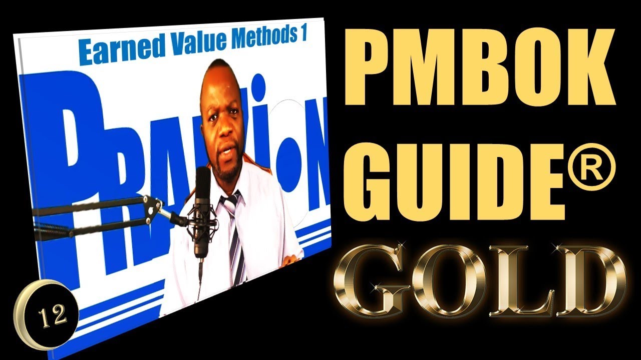 📚 PMBOK GOLD 12: Earned Value Methods 1/5 (Fixed Formula) - PMP Cert ...