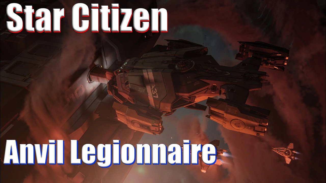Star Citizen - Anvil Legionnaire - YouTube