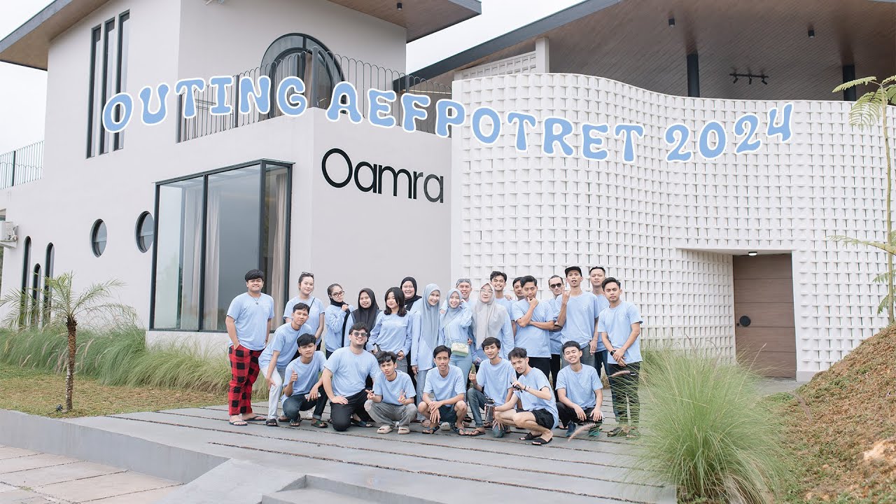 #VLOG | OUTING AEFPOTRET 2024 | DI Oamra VILLA - YouTube
