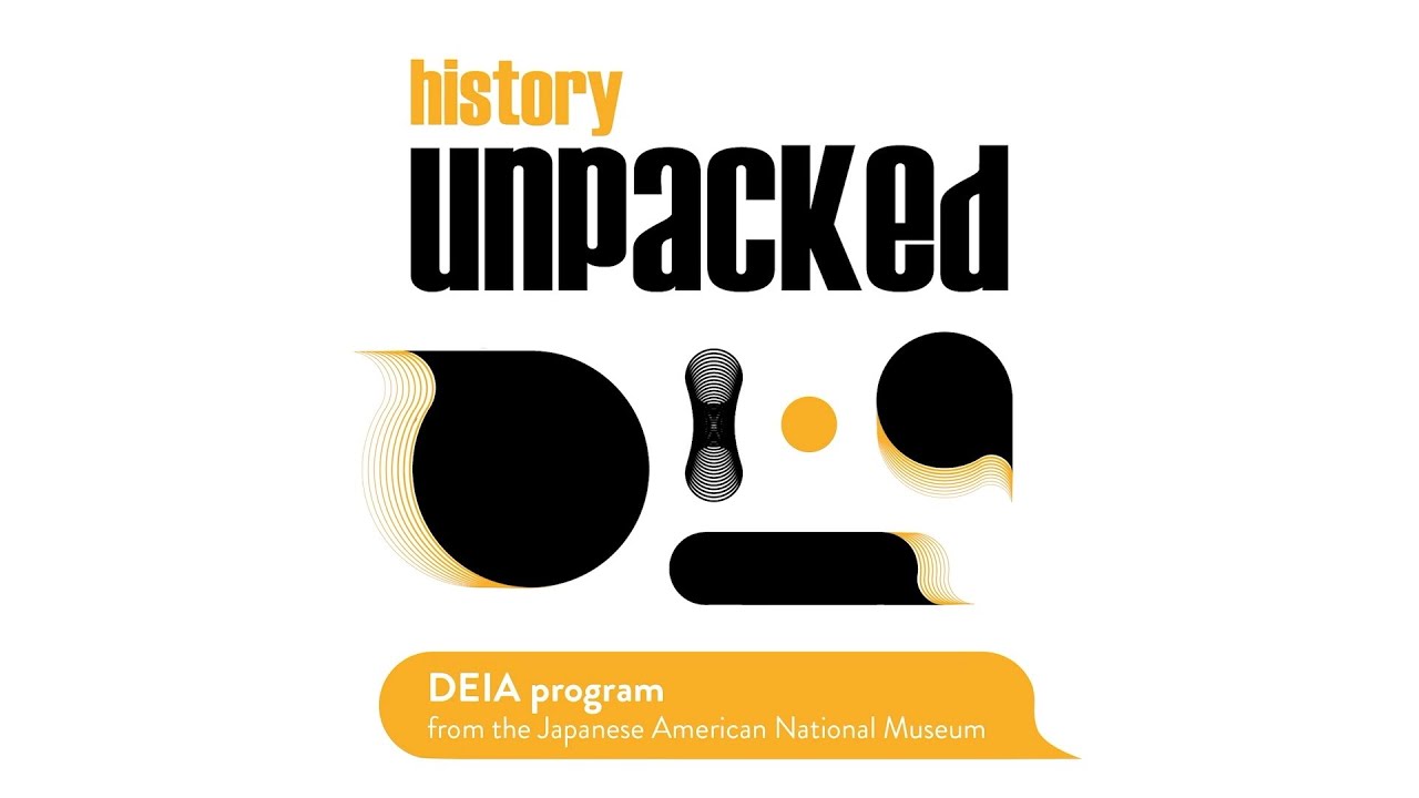 History Unpacked—A DEIA Program from JANM - YouTube