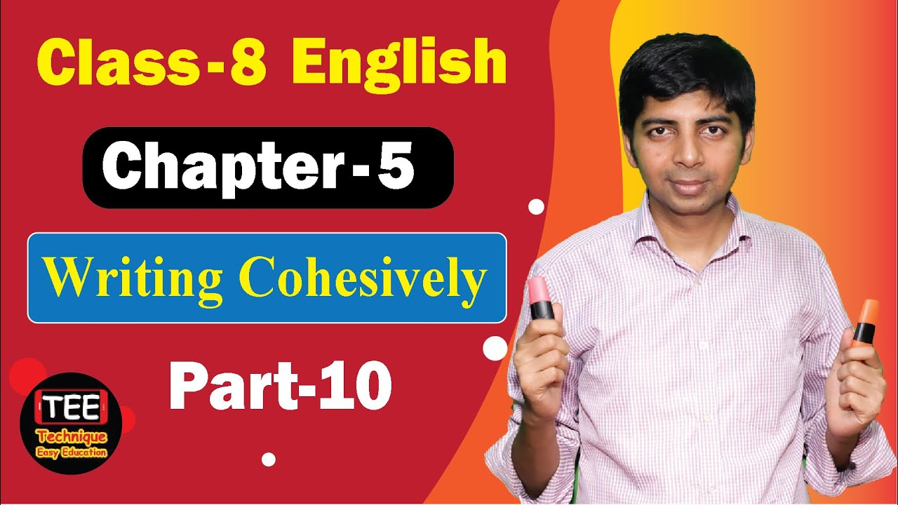 Writing Cohesively | chapter 5 | Part 10 | Class 8 English - YouTube