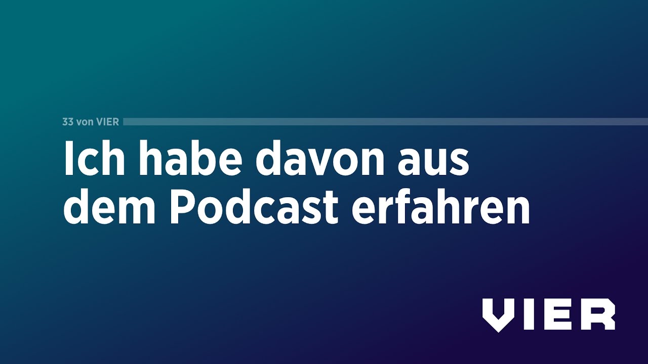 Ich habe davon aus dem Podcast erfahren – 33 von VIER - YouTube