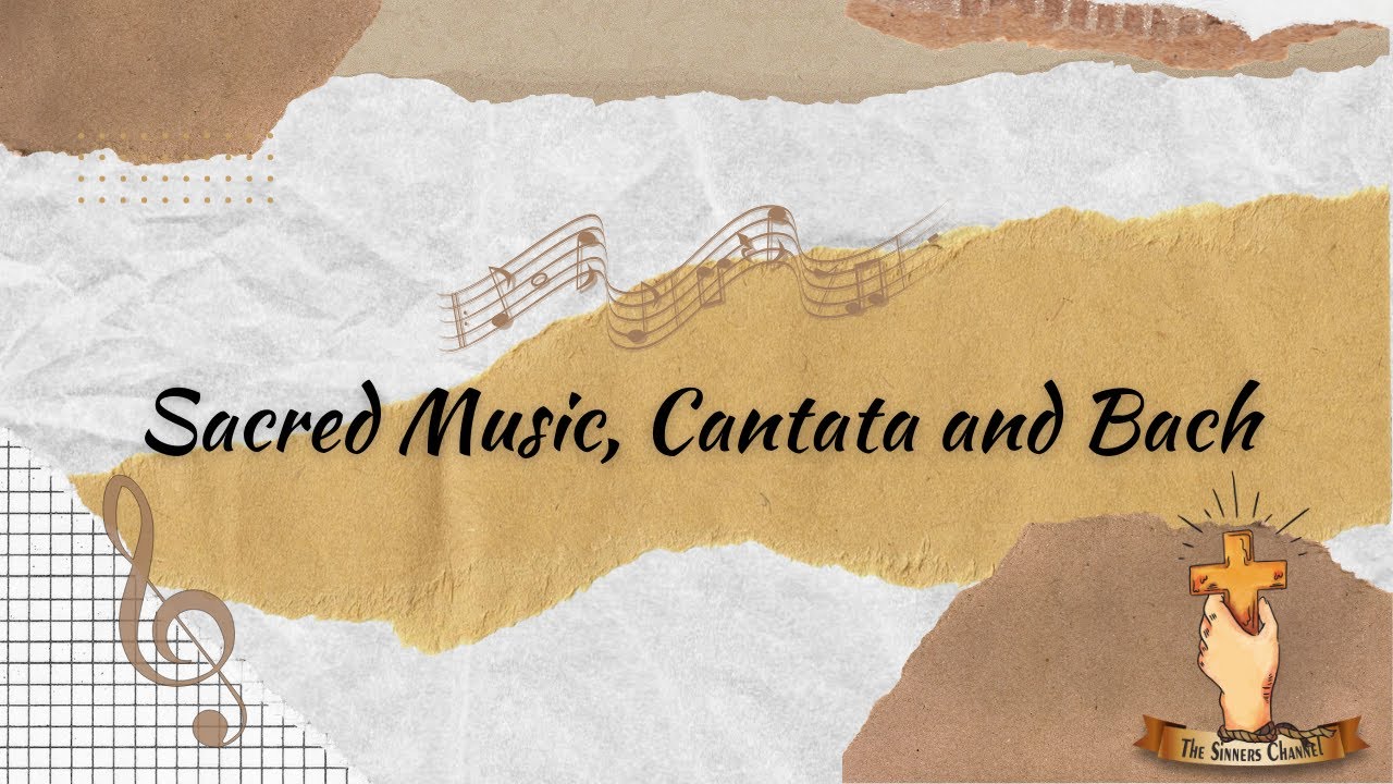 SACRED MUSIC, CANTATA, AND BACH - YouTube