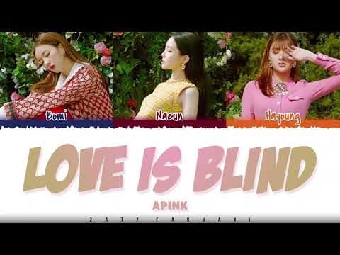 APINK Y.O.S – 'LOVE IS BLIND' Lyrics [Color Coded_Han_Rom_Eng]