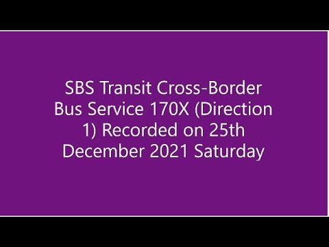 SBS Transit Cross-Border Bus Service 170X (Direction 1) - YouTube