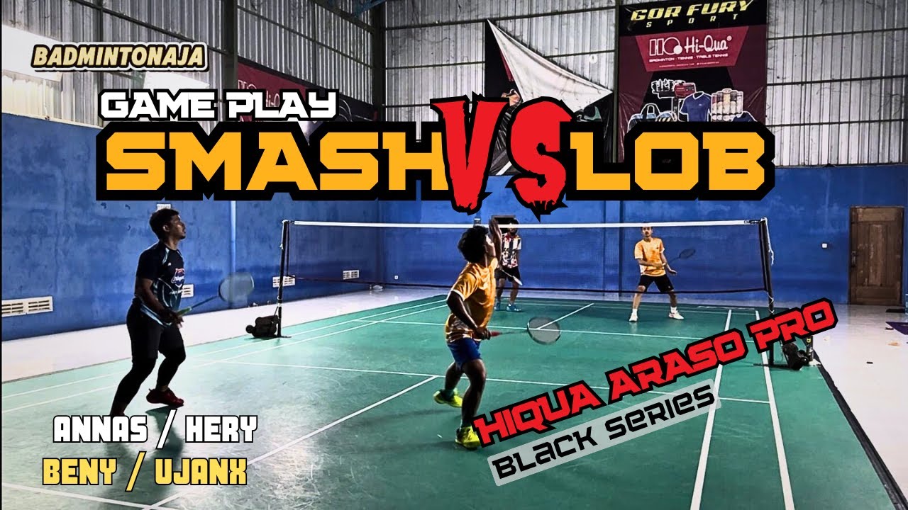 Adu Lob dan Smash | Game Play | Best Moment | Hiqua Araso Pro Black ...