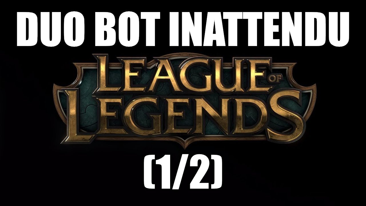 League of Legends : Duo bot inattendu (1/2) - YouTube
