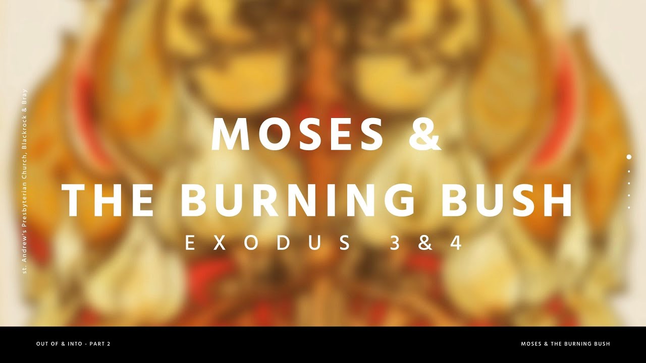 Moses and the Burning Bush - Exodus 3 1-15 Sermon (Out Of & Into - Pt.2 ...
