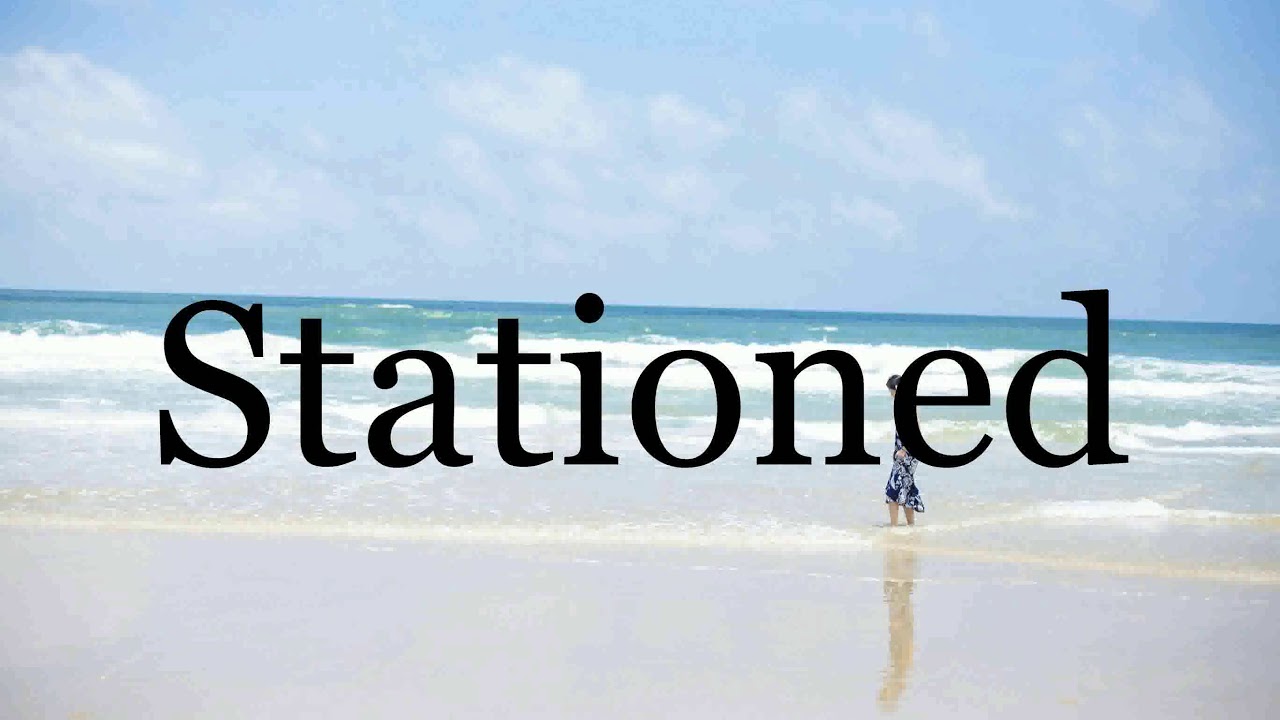 How To Pronounce Stationed🌈🌈🌈🌈🌈🌈Pronunciation Of Stationed - YouTube