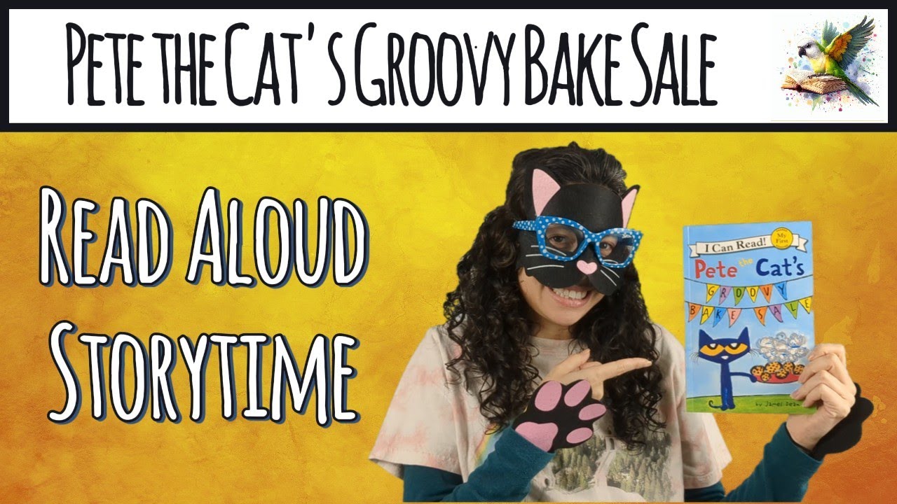 Pete the Cat's Groovy Bake Sale Read Aloud Storytime | StorySquawk ...