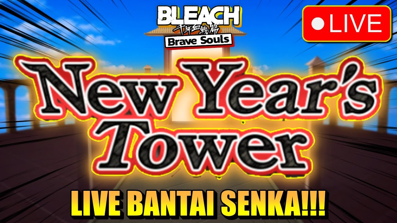 SESUSAH APA SENKA NEW YEAR'S TOWER?? | Bleach: Brave Souls - YouTube
