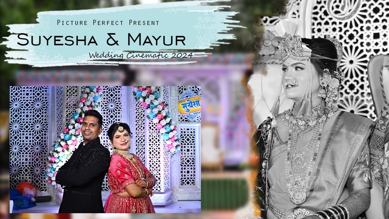 SUYESHA x MAYUR || WEDDING CINEMATIC 4K VIDEO 2024 || PICTURE PERFECT📸 ...