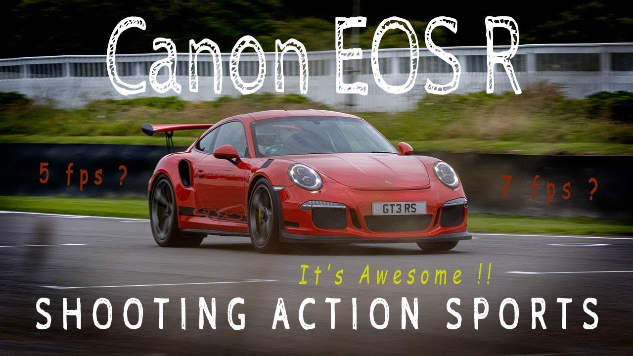 Canon EOS R - Shooting Motor Sport - Real World Review 5 and 7 fps ...
