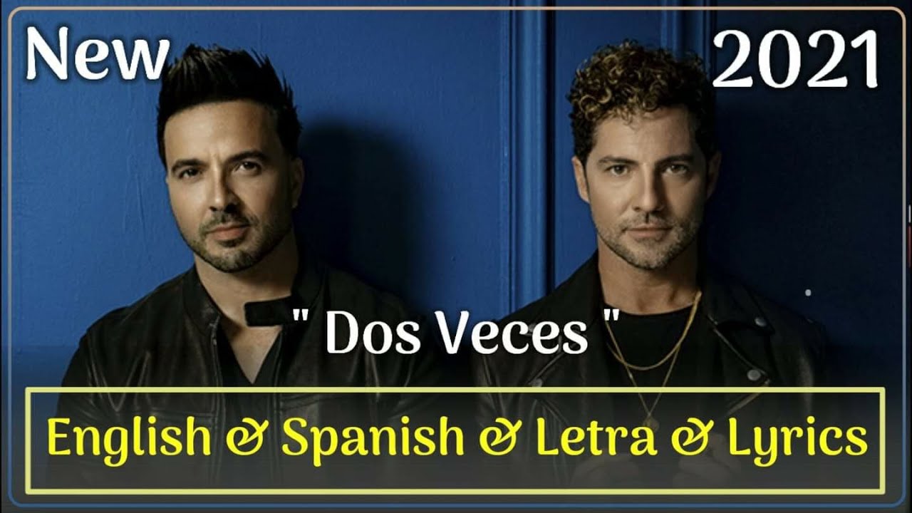 Luis Fonsi David Bisbal Dos veces English Translation Lyrics Letra ...
