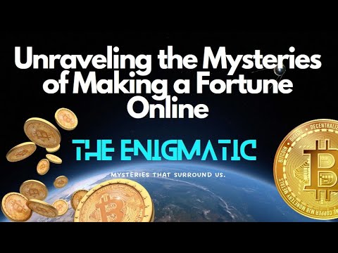 Unraveling the Mysteries of Making a Fortune Online: Strategies ...