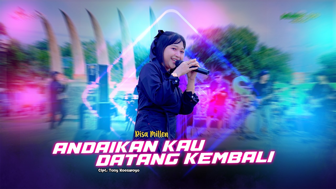 ANDAIKAN KAU DATANG KEMBALI - Risa Millen Ft MUSIK 99 SKOB - CADAZ ...