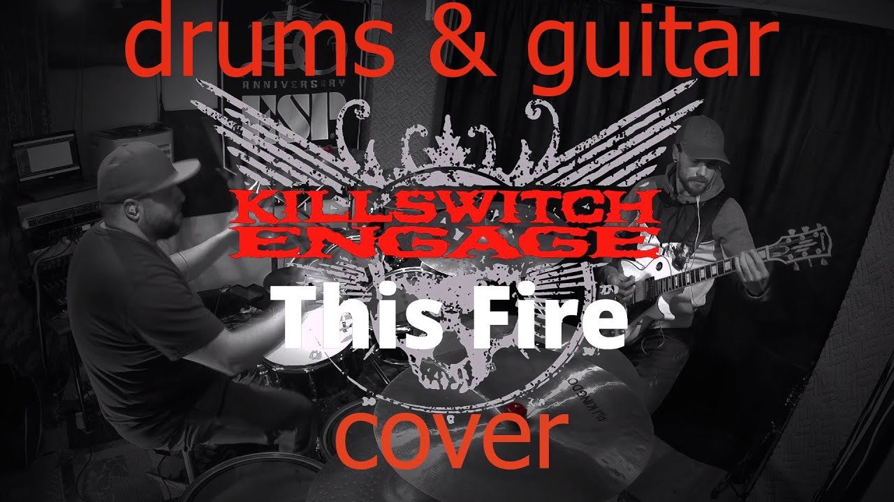 Killswitch Engage - This Fire / drums & guitar cover - YouTube