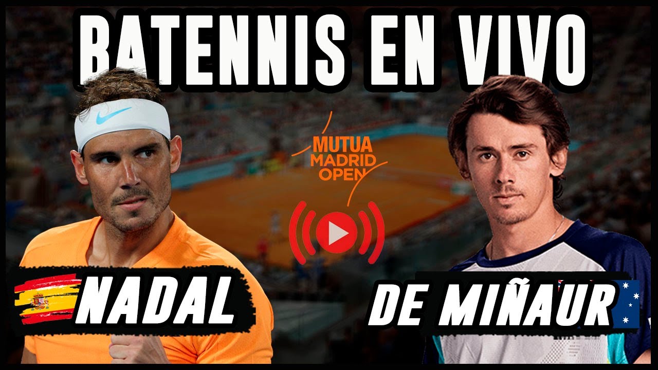 Rafael Nadal Parera vs Alex De Miñaur - Masters 1000 de Madrid ...