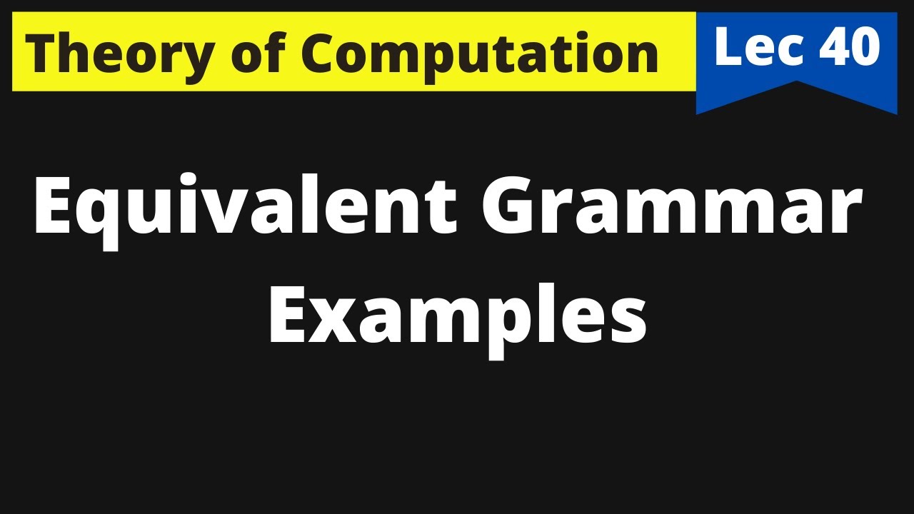 Lec-40 Equivalent grammar example in TOC | Jayesh Umre | www ...