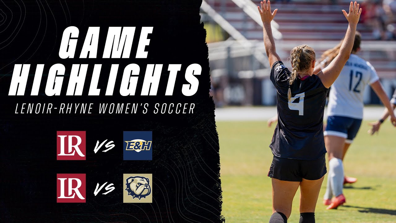Game Highlights: Lenoir-Rhyne Women's Soccer vs. Emory & Henry and ...
