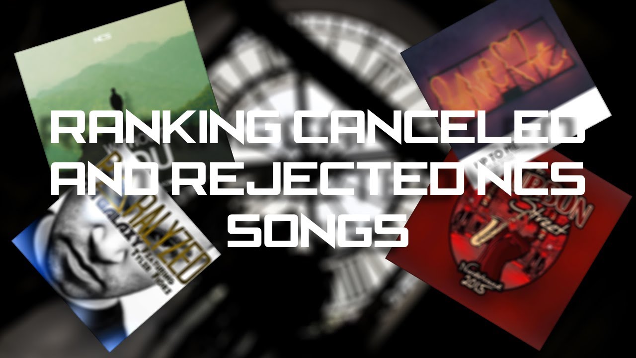 Ranking Canceled/Rejected NCS songs - YouTube