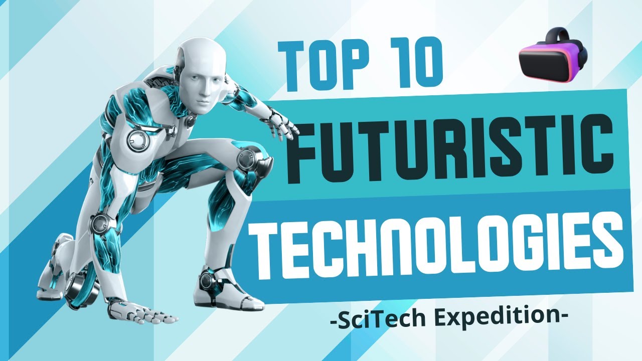 Top 10 Future Technology That Will Shape Our World - YouTube