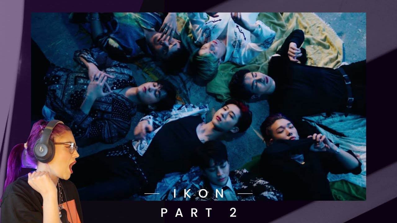 First Time Listening/Reacting to iKON (아이콘) - PART 2 - YouTube