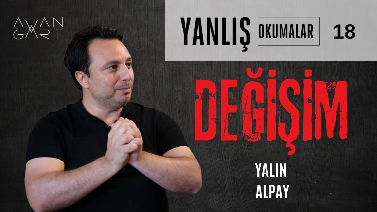 DEĞİŞİM | Yanlış Okumalar — Yalın Alpay | B18 - YouTube