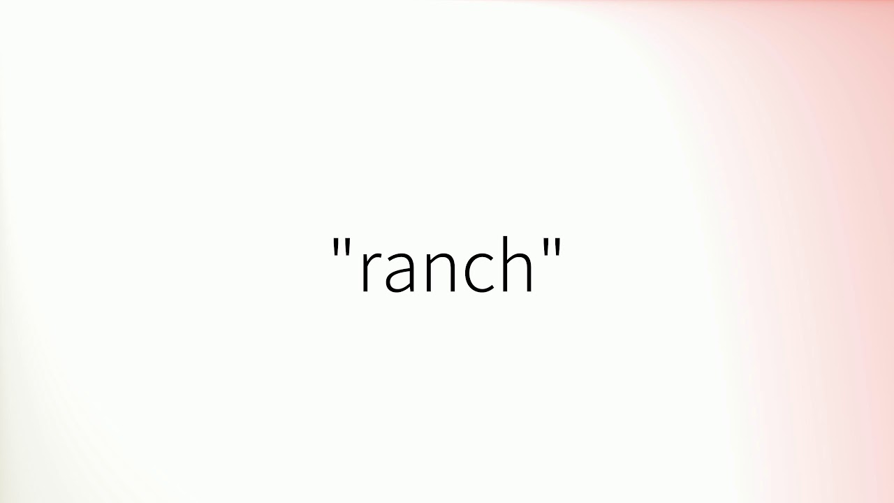 How to pronounce 'Ranch' (British English) - YouTube
