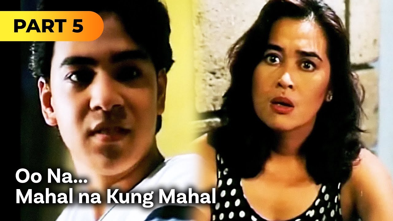 'Oo Na... Mahal na Kung Mahal' FULL MOVIE Part 5 | John Lloyd Cruz ...