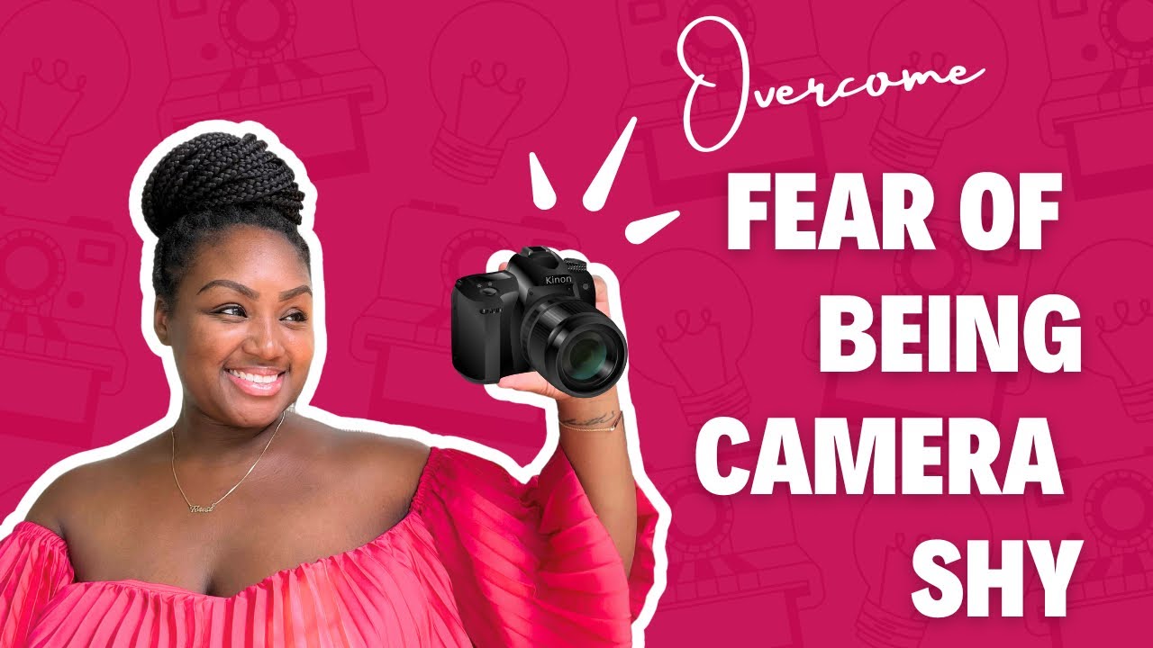 How to OVERCOME your fear of being camera shy and get to the 💰 ...