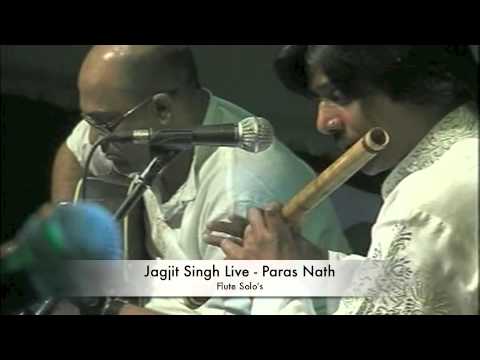 Jagjit Singh live - Paras Nath Flute Solo's - YouTube