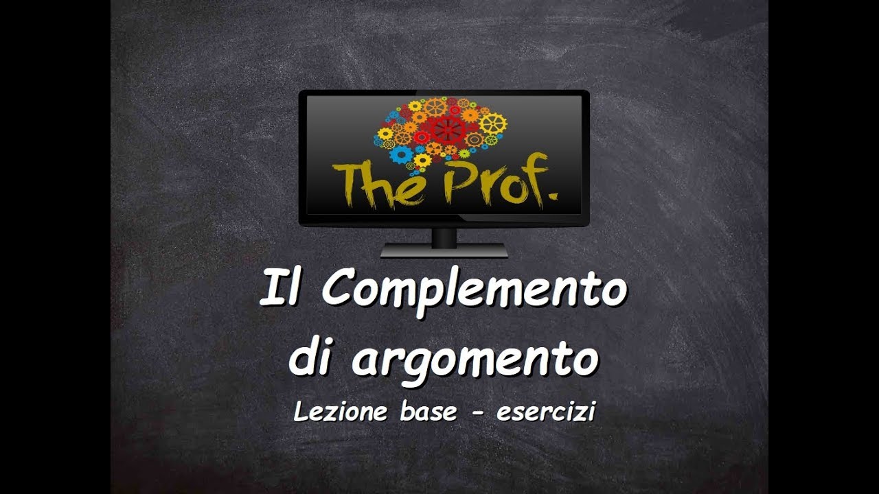 Analisi logica: Il Complemento di argomento (esercizi) - YouTube