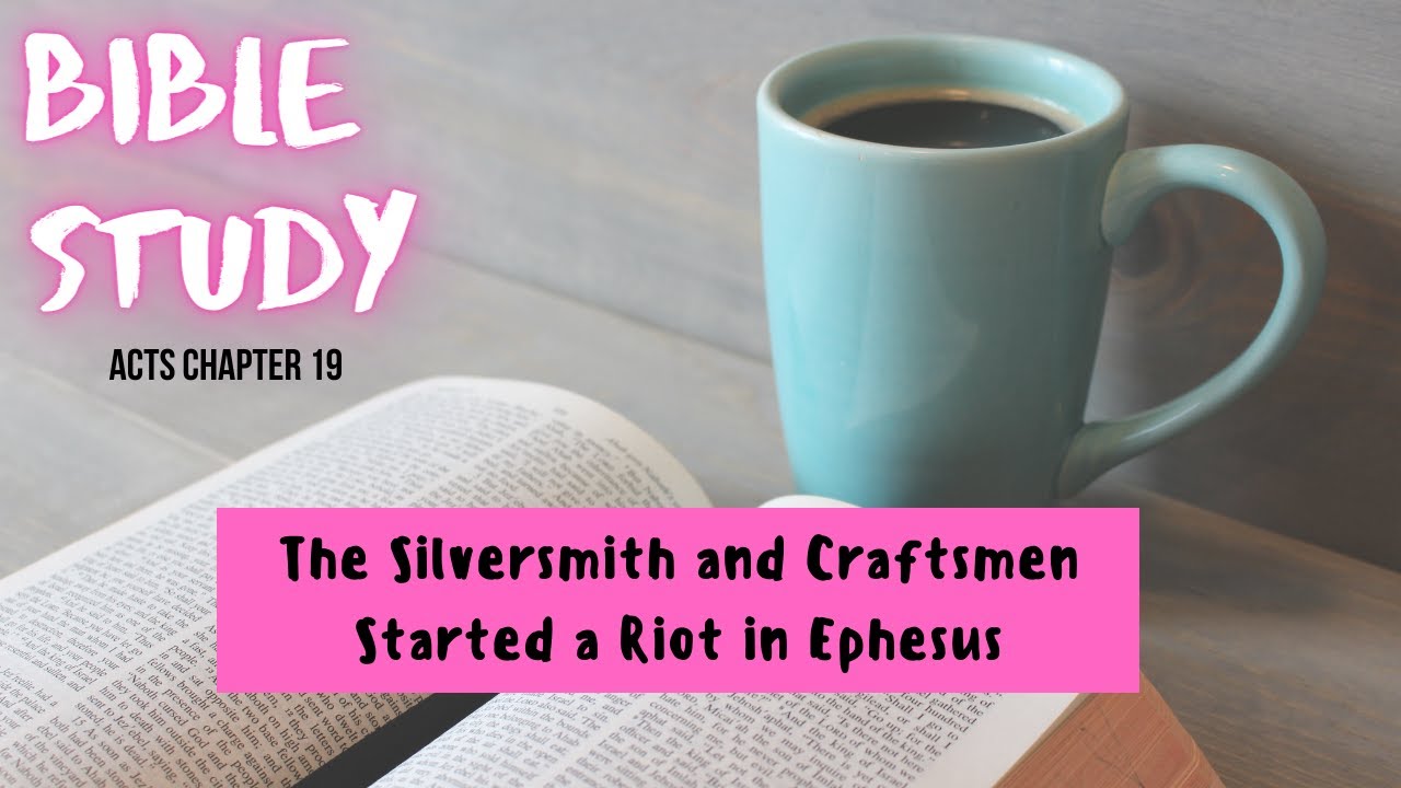 The Silversmith and Craftsmen Started a Riot in Ephesus. Bible Study ...