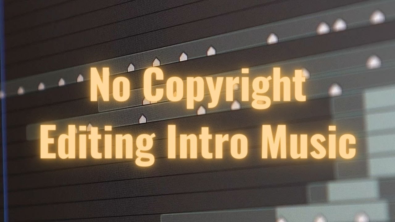 No Copyright Intro Music Free For Youtube Videos | Editing - YouTube