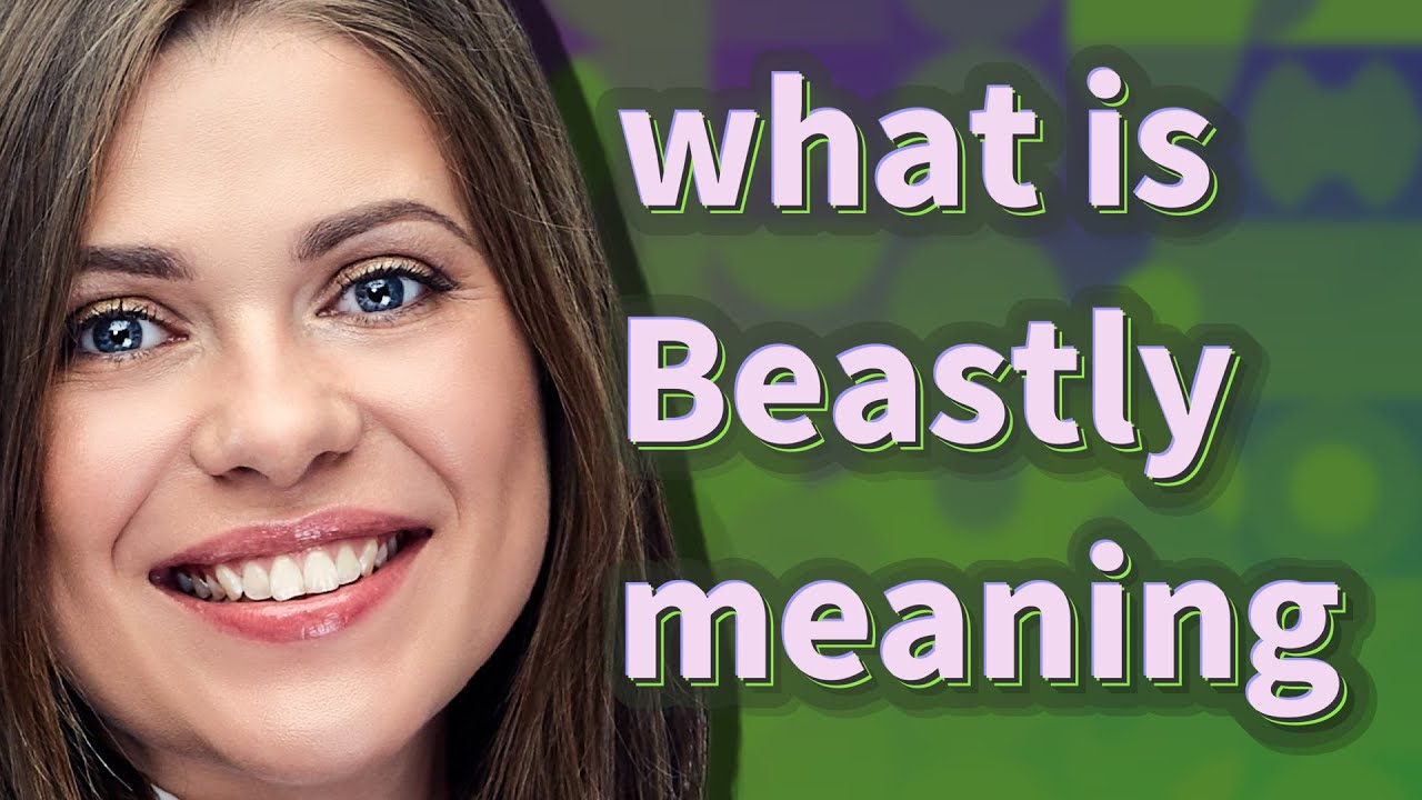 Beastly | meaning of Beastly - YouTube