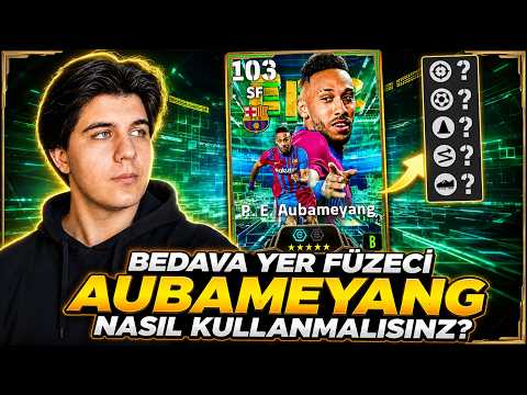 BEDAVA YER FÜZECİ AUBAMEYANG NASIL KULLANMALISINZ? ÖZEL BASIMLA DENEDİM! 🚀 eFootball Mobile 2027