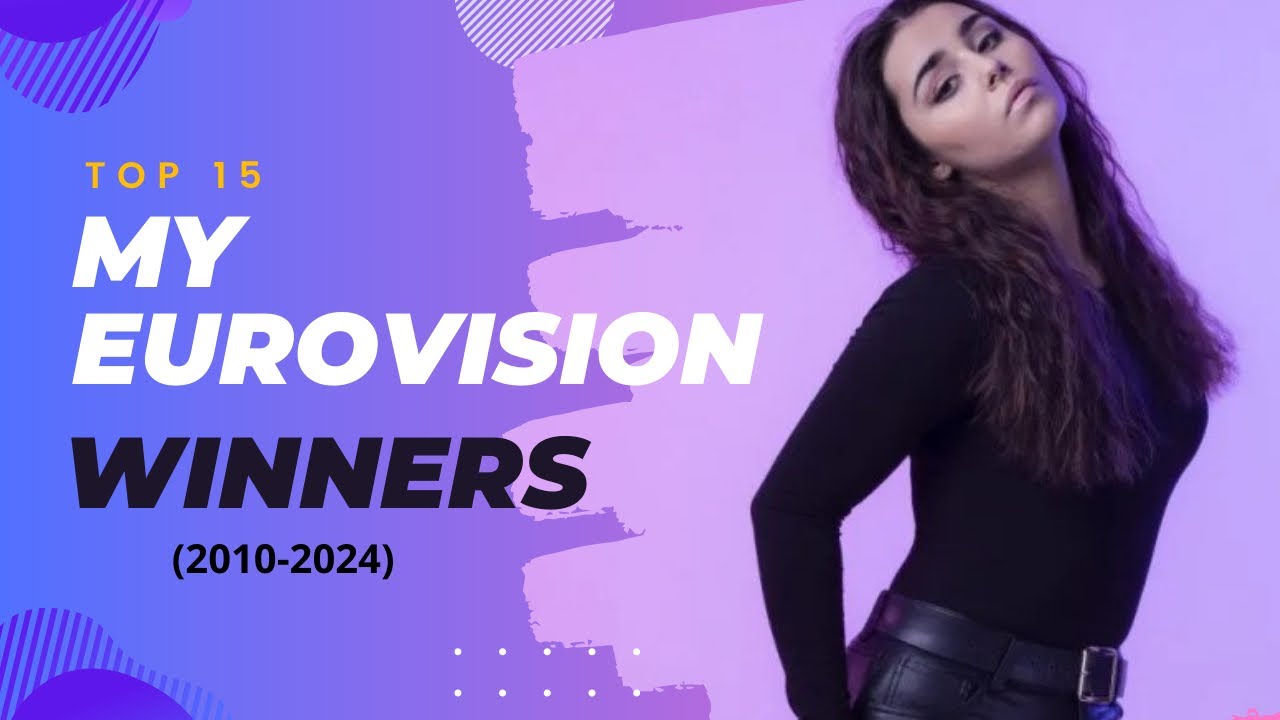 TOP 15: My Eurovision Winners (2010-2024)| ESC Lorenzo| #eurovision ...