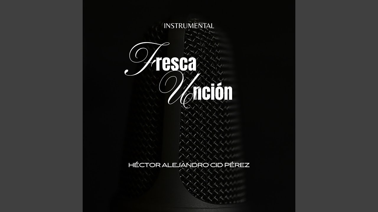 Fresca Unción Instrumental - YouTube