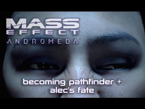 Mass Effect Andromeda - Becoming The Pathfinder + Alec Ryder's Fate ...